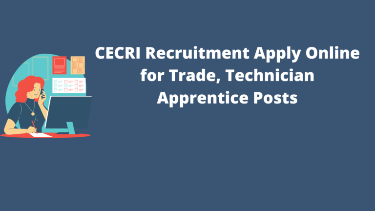 CECRI Recruitment 2022 – Apply Online for Trade, Technician Apprentice ...