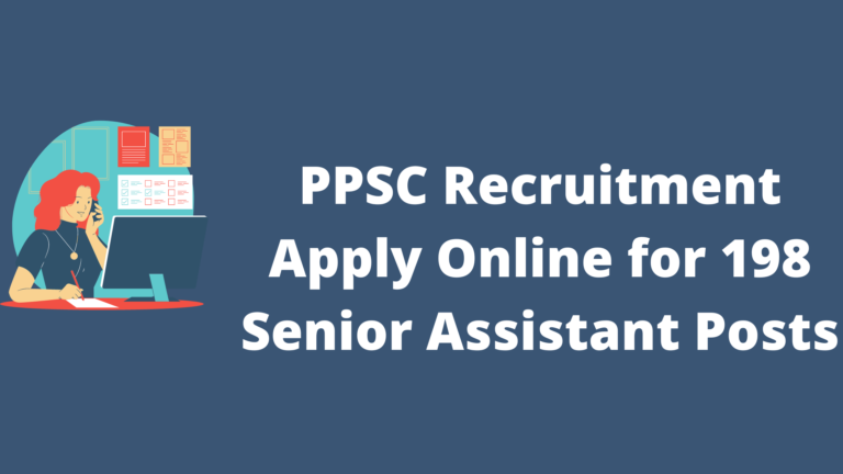 PPSC Recruitment 2022 - Apply Online for 198 Senior Assistant Posts ...