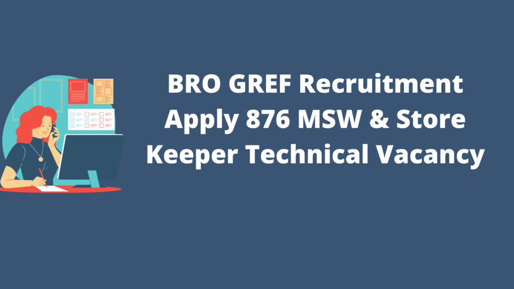 BRO GREF Recruitment 2022 Apply 876 MSW Store Keeper Technical BRO GREF Recruitment 2022 Apply 876 MSW Store Keeper Technical