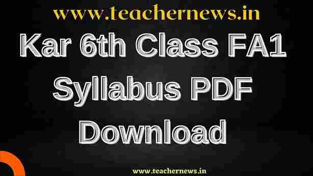 Kar FA1 6th Class Syllabus 2023 2024 Karnataka Board Class 6th FA1 