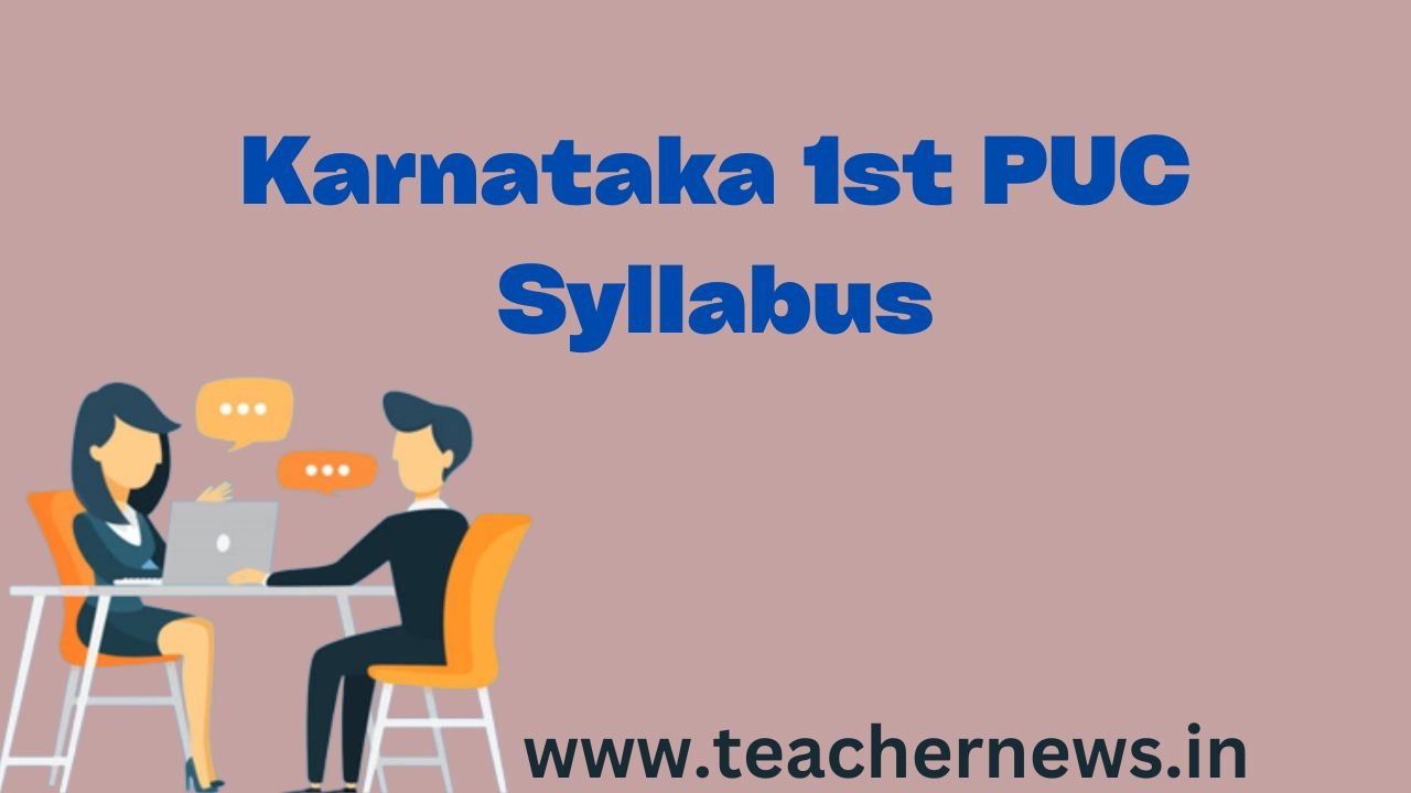 Karnataka 1st PUC Syllabus 2023 24 Exam Pattern Best Tricks To Get Karnataka 1st PUC Syllabus 2023 24 Exam Pattern Best Tricks To Get