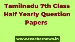 TN Term-2 / Tamilnadu 7th Class Half Yearly Question Papers , Answer ...